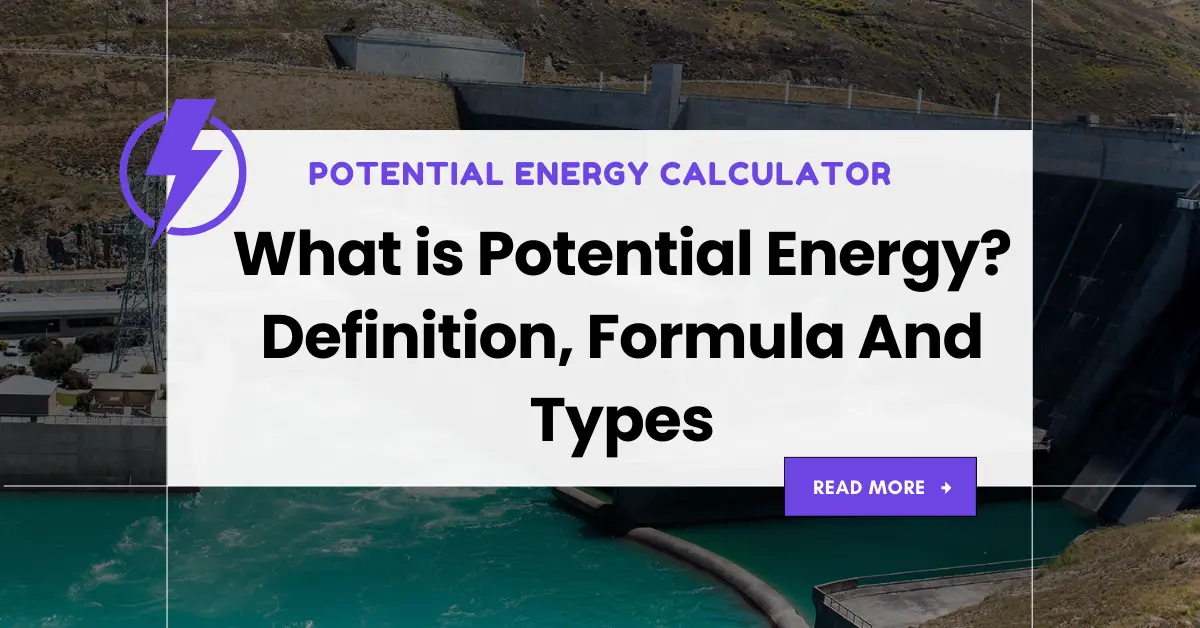 What Is Potential Energy Definition Formula And Types